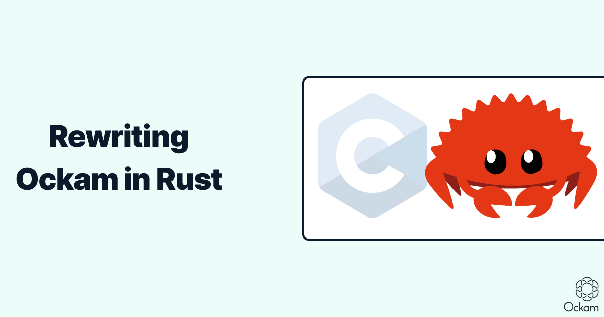 Rewriting Ockam In Rust